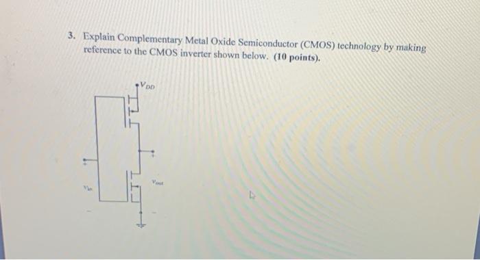 Solved 3. Explain Complementary Metal Oxide Semiconductor | Chegg.com