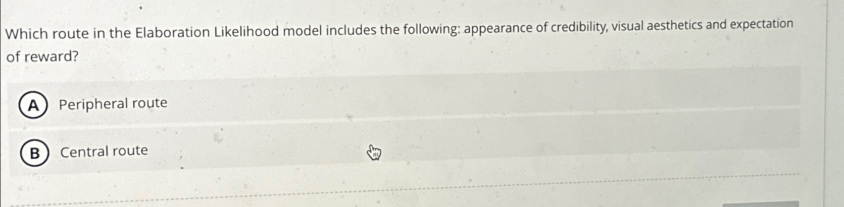 Solved Which route in the Elaboration Likelihood model | Chegg.com