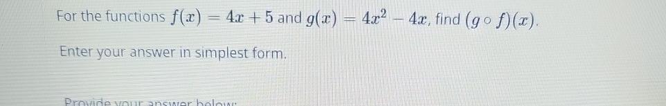 Solved For the functions f(x)=4x+5 ﻿and g(x)=4x2-4x, ﻿find | Chegg.com