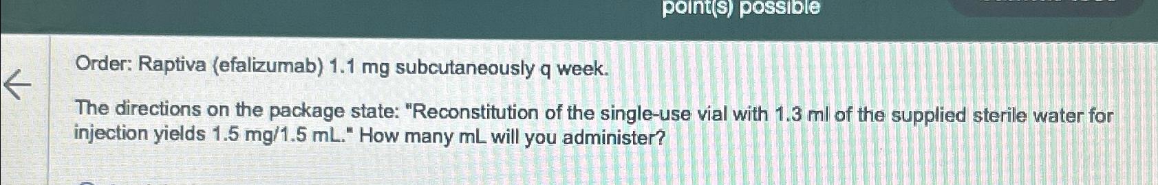 Solved Order: Raptiva (efalizumab) 1.1mg ﻿subcutaneously q | Chegg.com