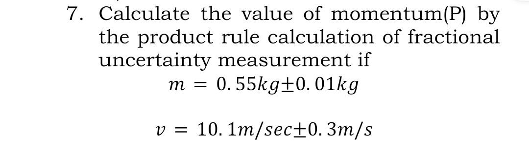 Solved 7. Calculate the value of momentum(P) by the product | Chegg.com