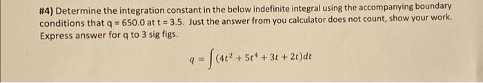 [Solved]: #4) Determine the integration constant in the be