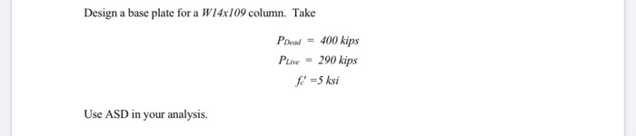 Solved Design a base plate for a W14x109 column. Take PDead | Chegg.com