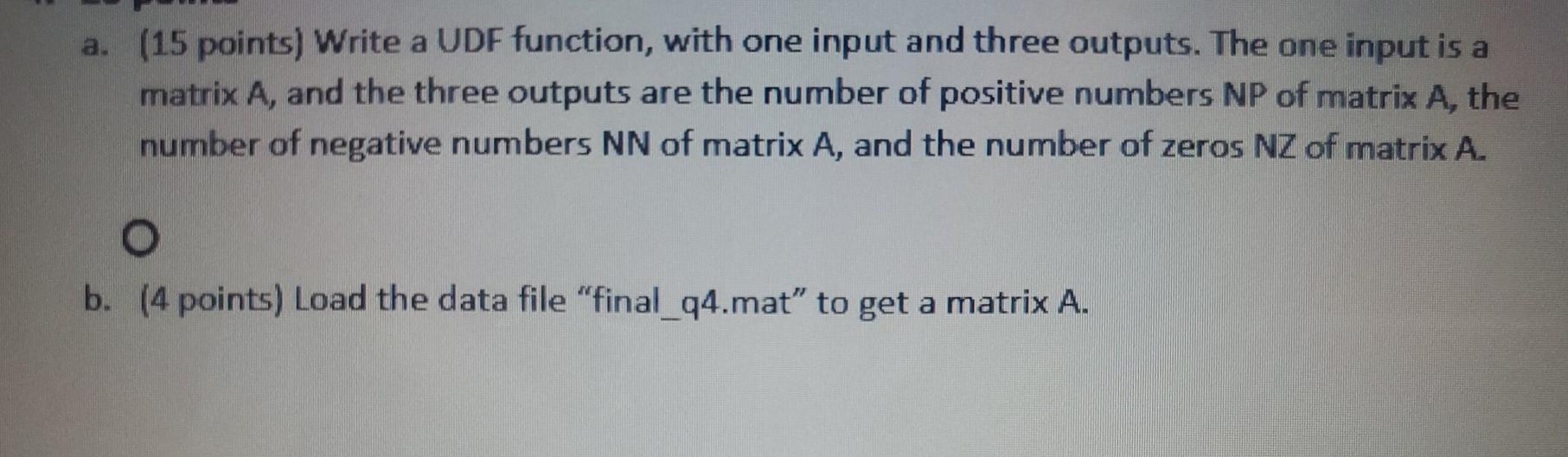 Solved a. (15 points) Write a UDF function, with one input | Chegg.com