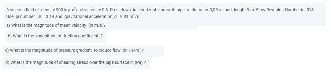 Solved A viscous fluid of density 900 kg/m3 and viscosity | Chegg.com