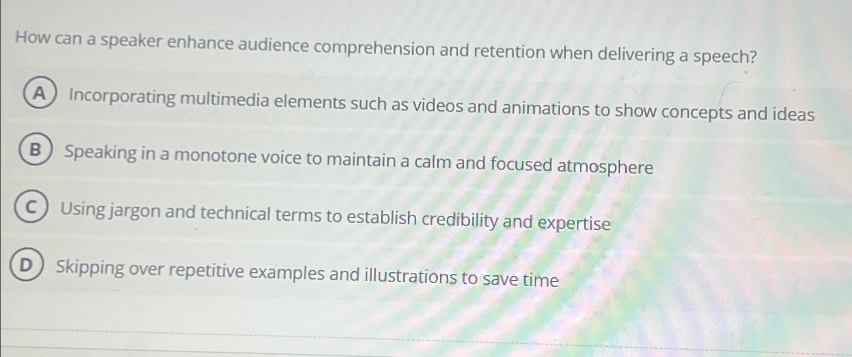 Solved How can a speaker enhance audience comprehension and | Chegg.com
