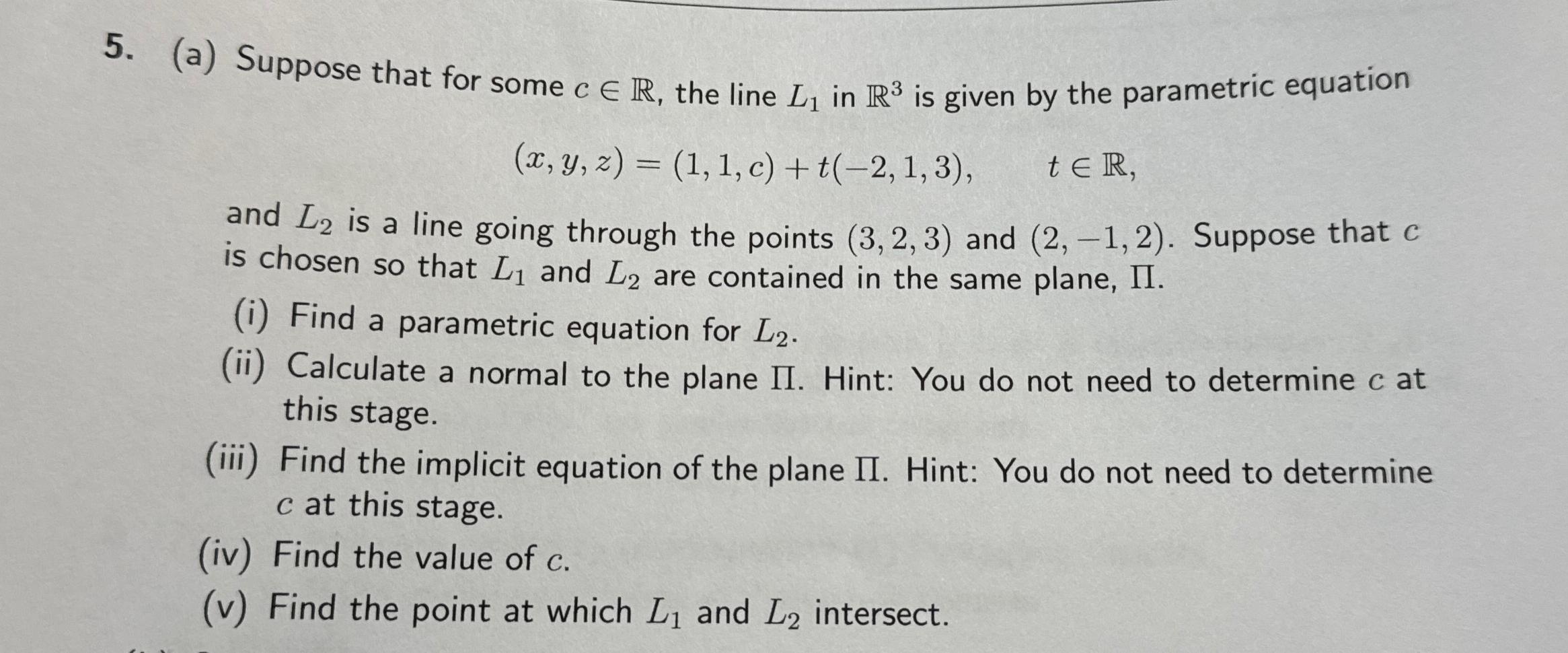 Solved (a) ﻿Suppose that for some cinR, the line L1 ﻿in R3 | Chegg.com