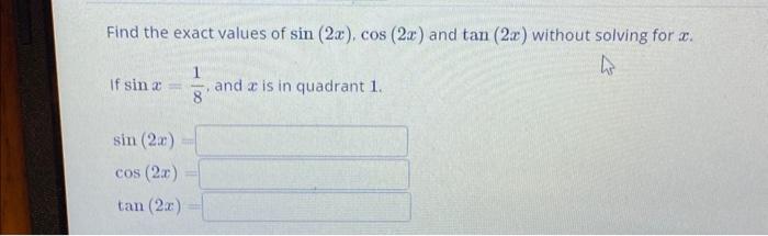 Solved Find the exact values of sin(2x),cos(2x) and tan(2x) | Chegg.com