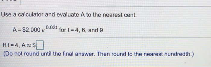 Solved Use a calculator and evaluate A to the nearest cent. | Chegg.com