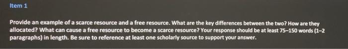 Solved Item 1 Provide an example of a scarce resource and a | Chegg.com