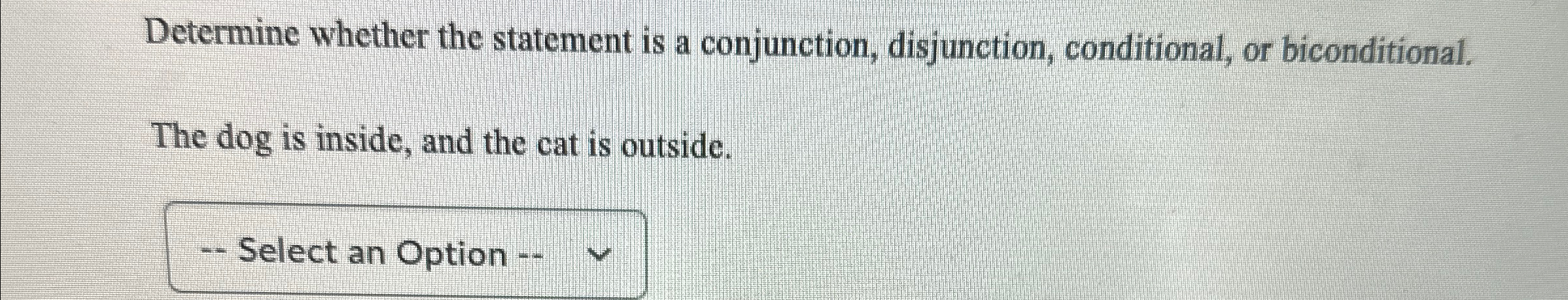 Solved Determine whether the statement is a conjunction, | Chegg.com