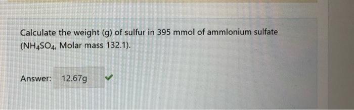 Solved Calculate the weight (g) of sulfur in 395mmol of | Chegg.com