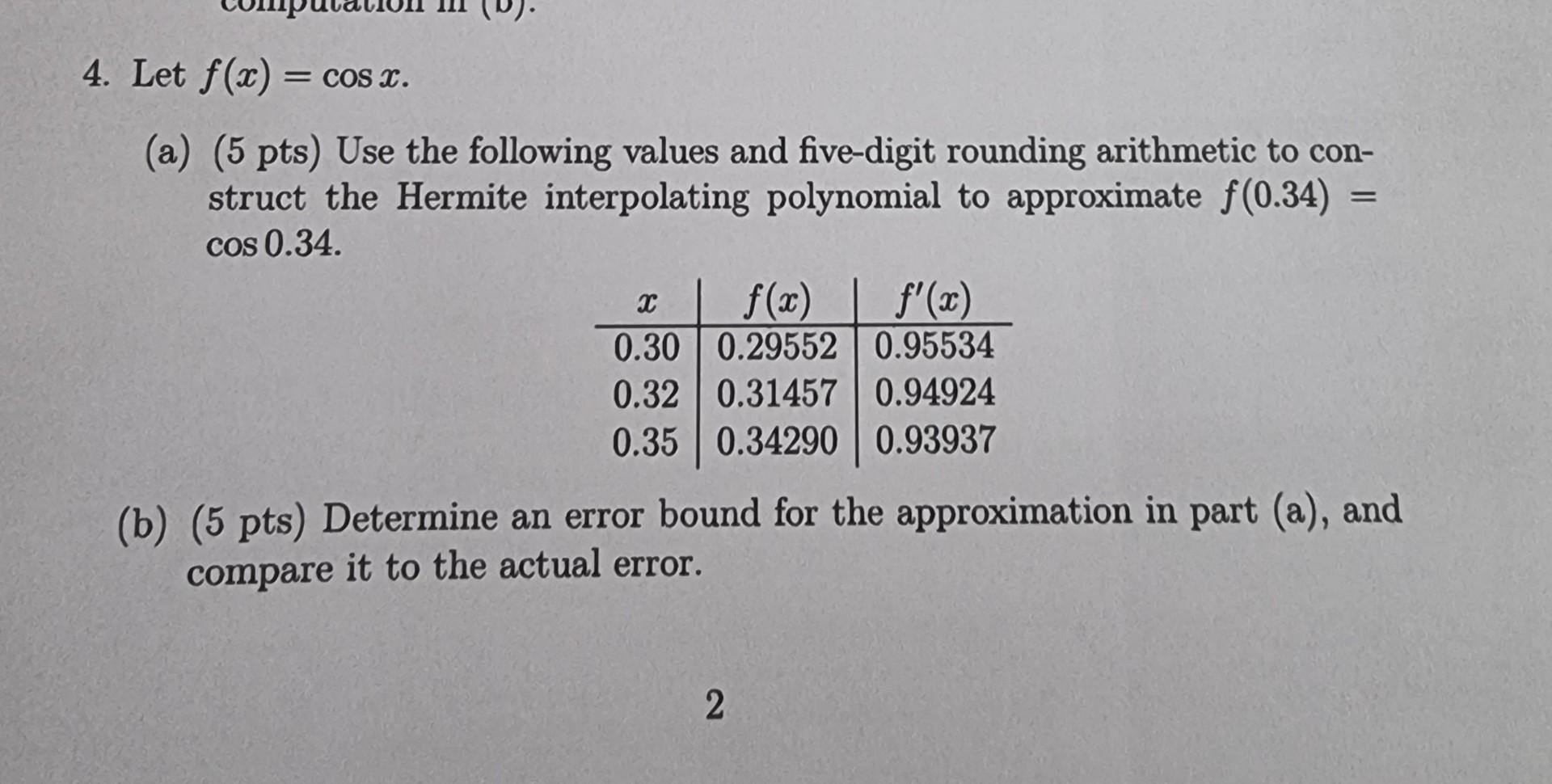 Solved 4. Let f(x)=cosx. (a) (5 pts) Use the following | Chegg.com