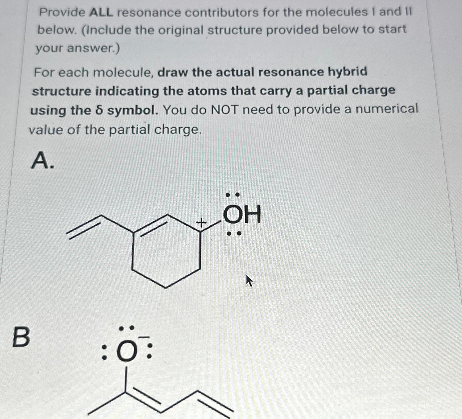 Solved Provide ALL resonance contributors for the molecules | Chegg.com