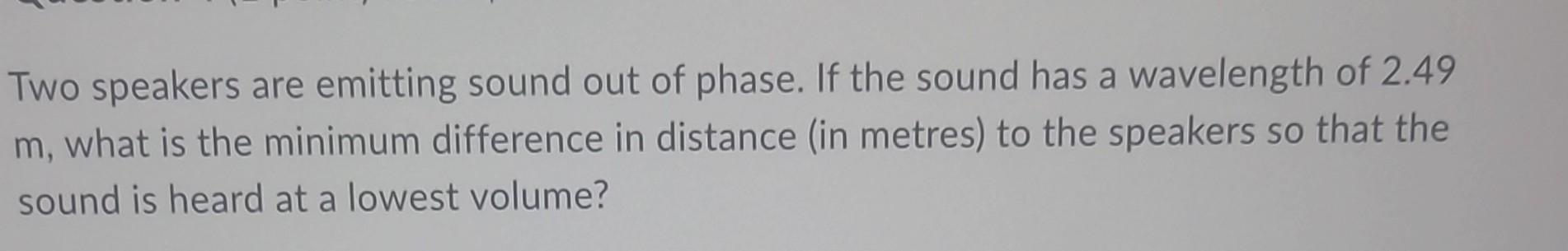 Solved Two speakers are emitting sound out of phase. If the | Chegg.com