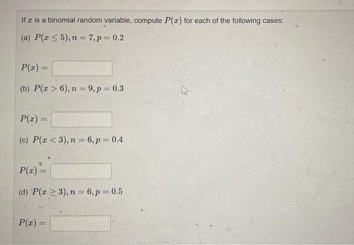 Solved If X Is A Binomial Random Variable Compute Px For