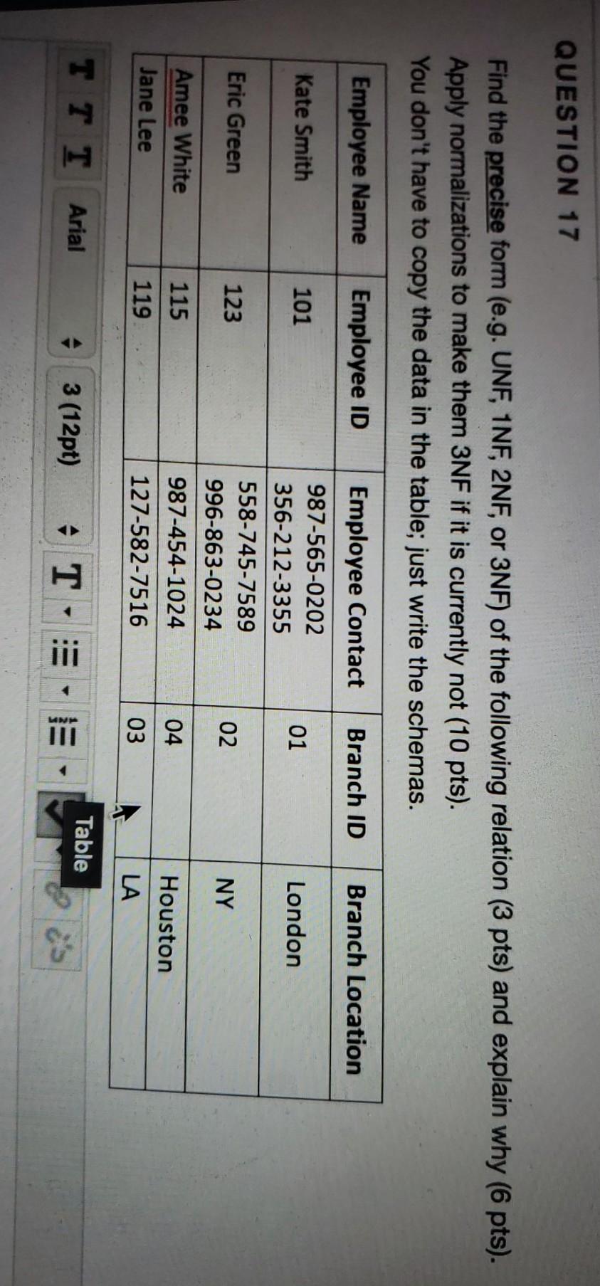 Solved QUESTION 17 Find the precise form (e.g. UNF, 1NF, | Chegg.com