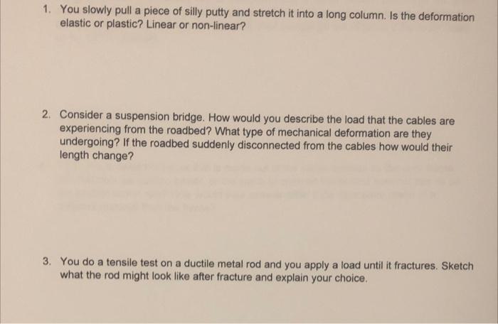Solved 1. You slowly pull a piece of silly putty and stretch | Chegg.com