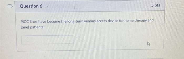 Solved PICC lines have become the long-term venous access | Chegg.com
