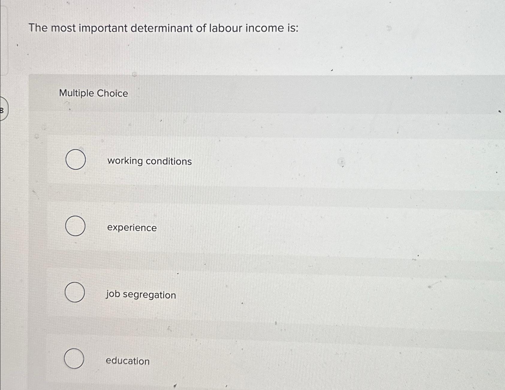 Solved The most important determinant of labour income | Chegg.com