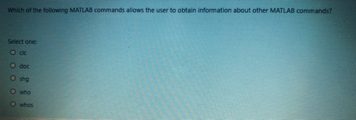 Solved Which of the following MATLAB commands allows the | Chegg.com
