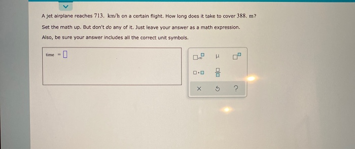 Solved A jet airplane reaches 713. km/h on a certain flight. | Chegg.com