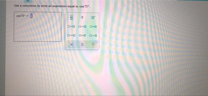 Solved Use a cofunction to write an expression equal to cos | Chegg.com