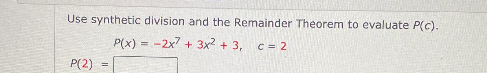 Solved Use synthetic division and the Remainder Theorem to | Chegg.com