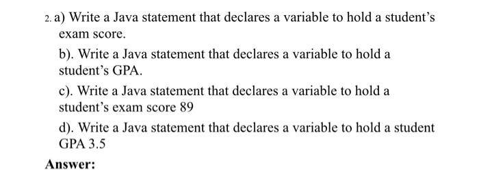 Solved 2 A Write A Java Statement That Declares A Variable 