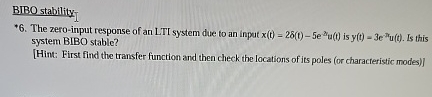 Solved BIBO stability*6. ﻿The zero-input response of an LTI | Chegg.com