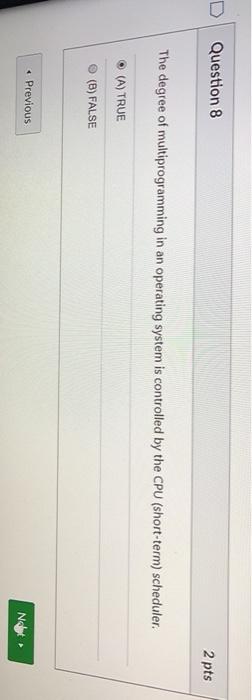 Solved Question 8 2 pts The degree of multiprogramming in an | Chegg.com