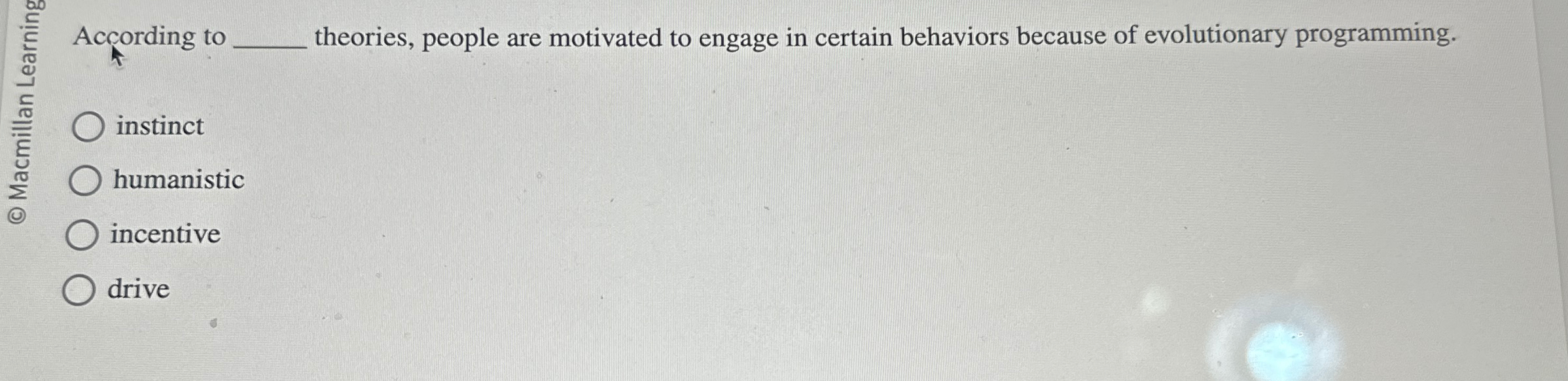 Solved According to ﻿theories, people are motivated to | Chegg.com
