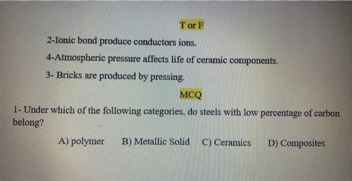 Solved Tor F 2-Ionic bond produce conductors ions. | Chegg.com