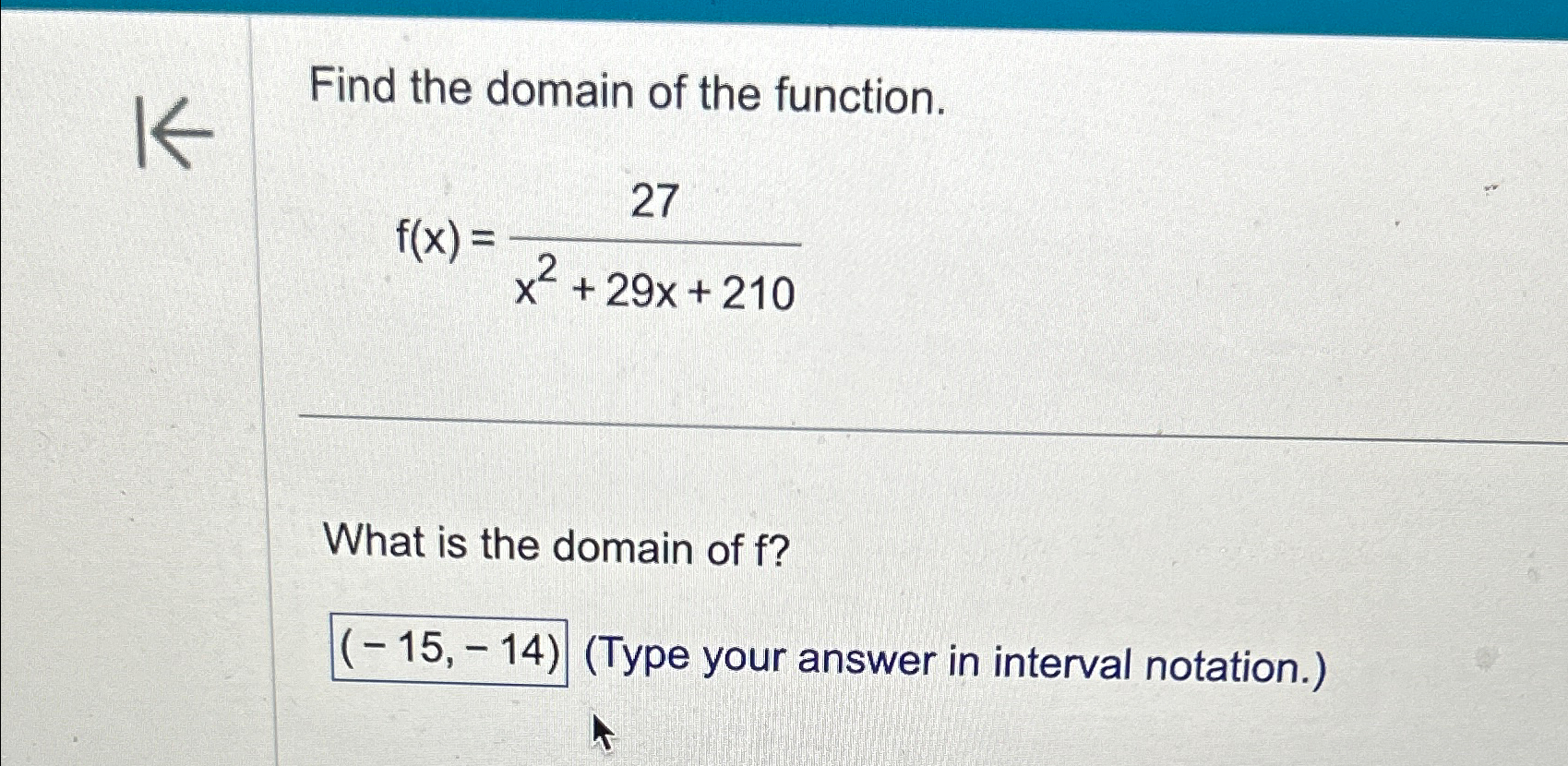 Solved Find the domain of the function.f(x)=27x2+29x+210What | Chegg.com
