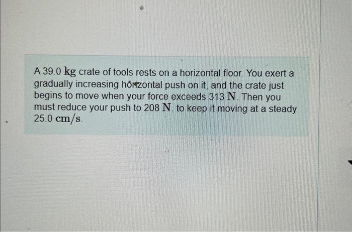 Solved 30.0 kg ciate of fools rests on a horizontal foor You | Chegg.com