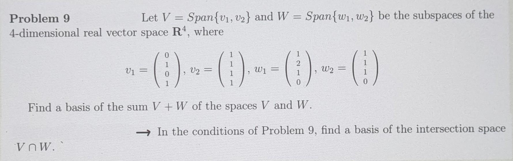 Solved = Problem 9 Let V = Span{V1, V2} and W = Span{W1, W2} | Chegg.com