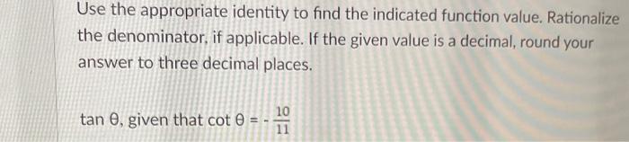 Solved Use the appropriate identity to find the indicated | Chegg.com