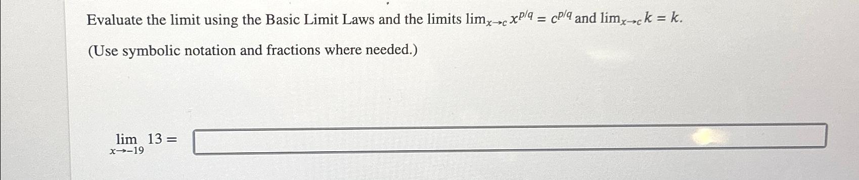 Solved Evaluate the limit using the Basic Limit Laws and the | Chegg.com