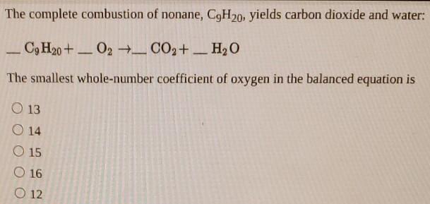 Solved The complete combustion of nonane, C9H20, yields | Chegg.com