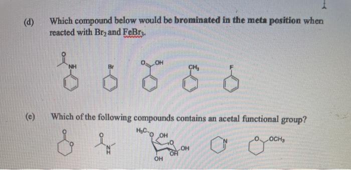 Solved (d) Which compound below would be brominated in the | Chegg.com
