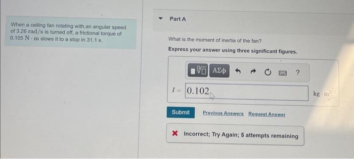 Solved Part A When a ceiling fan rotating with an angular | Chegg.com