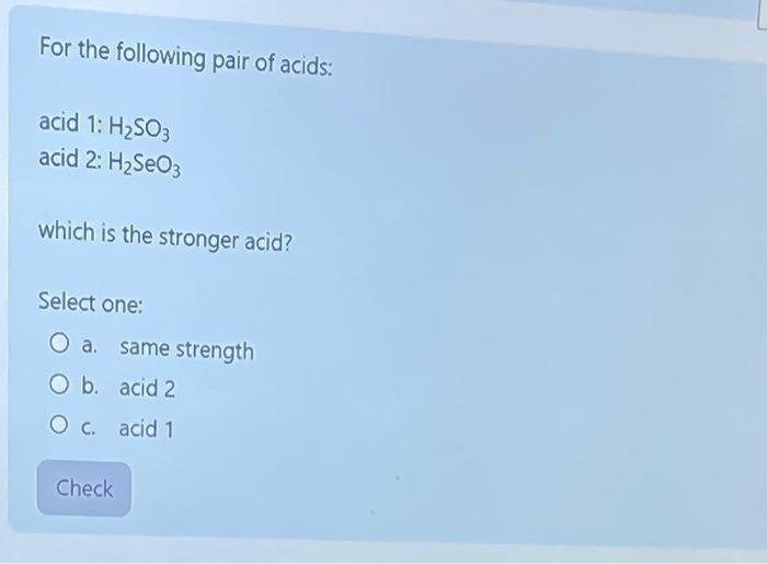 Solved For the following pair of acids: acid 1: H2SO3 acid | Chegg.com