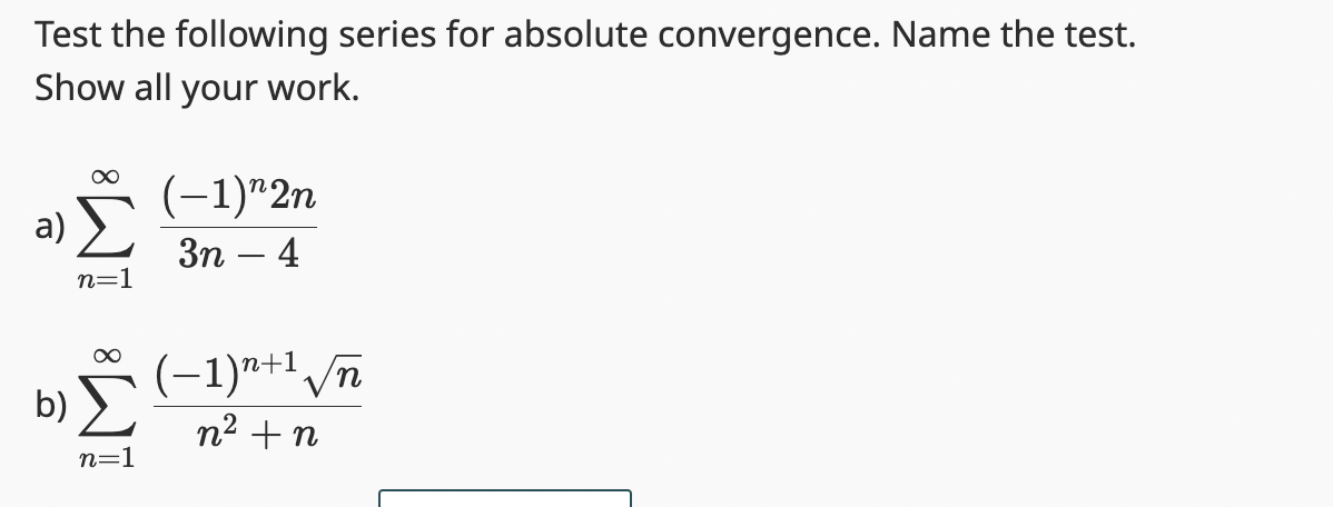 Solved Test the following series for absolute convergence. | Chegg.com