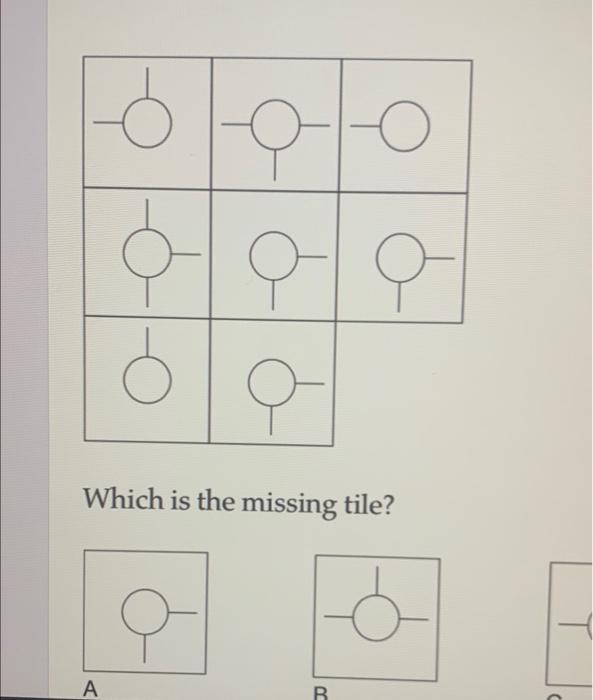 Solved - Which is the missing tile? A B | Chegg.com