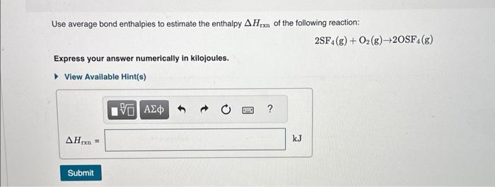 Solved Use average bond enthalpies to estimate the enthalpy | Chegg.com