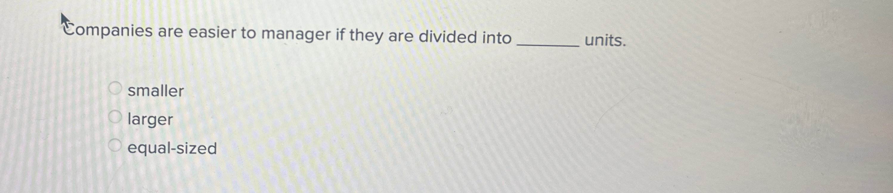 Solved Lompanies are easier to manager if they are divided | Chegg.com