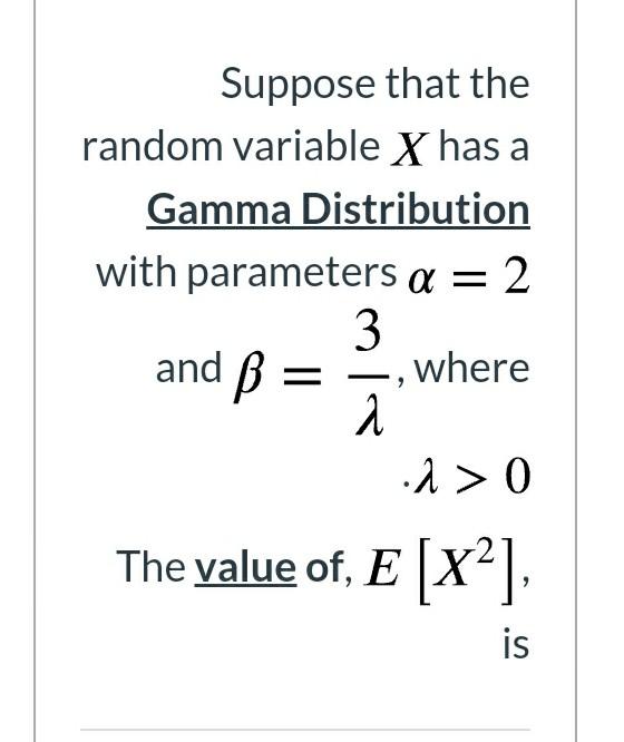 Solved Suppose that the random variable X has a Gamma | Chegg.com