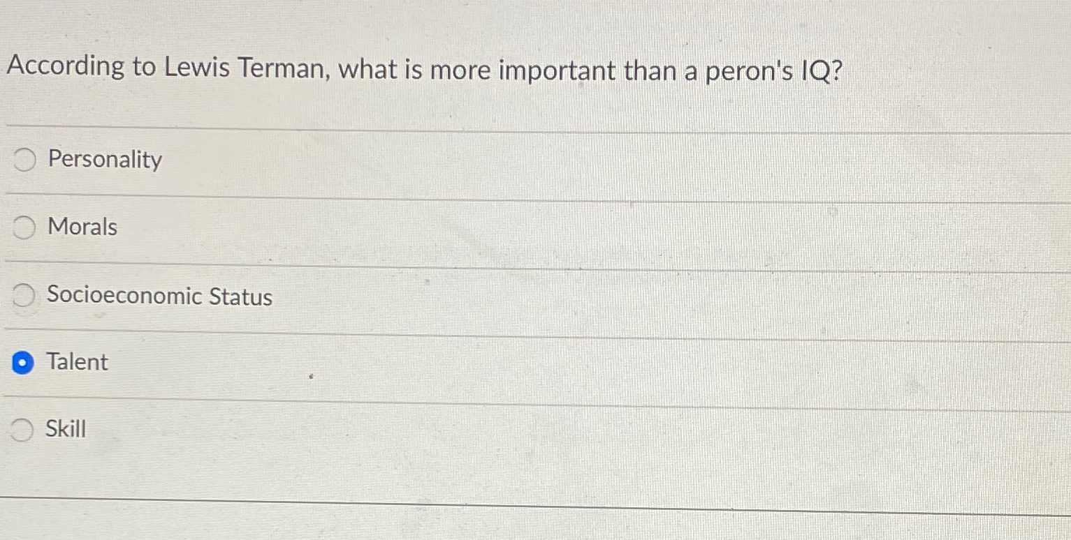 Solved According to Lewis Terman, what is more important | Chegg.com