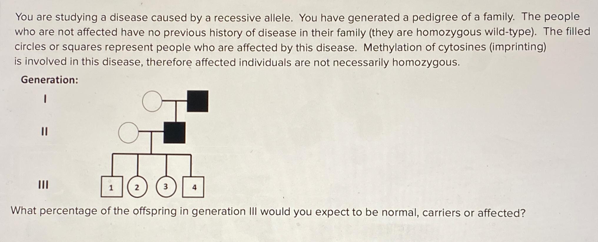 Solved You are studying a disease caused by a recessive | Chegg.com