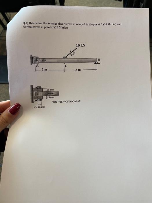 Solved Q.2) Determine the average shear stress developed in | Chegg.com